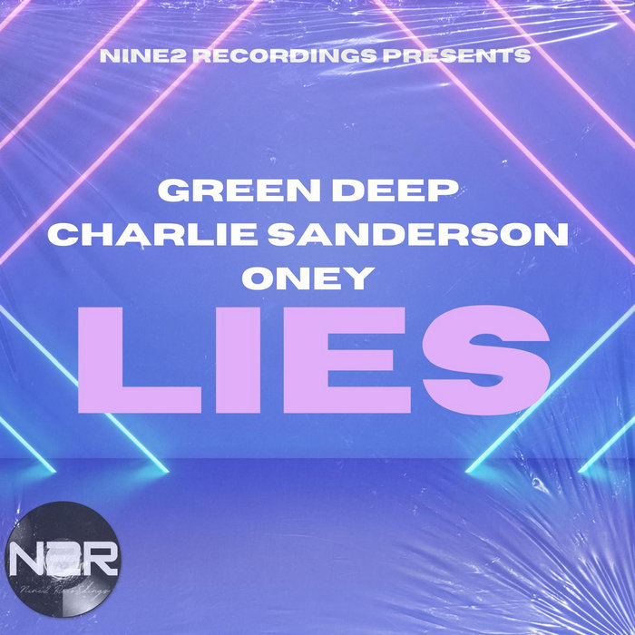 Lies | Green Deep, Charlie Sanderson & Oney | NUKG 24/7