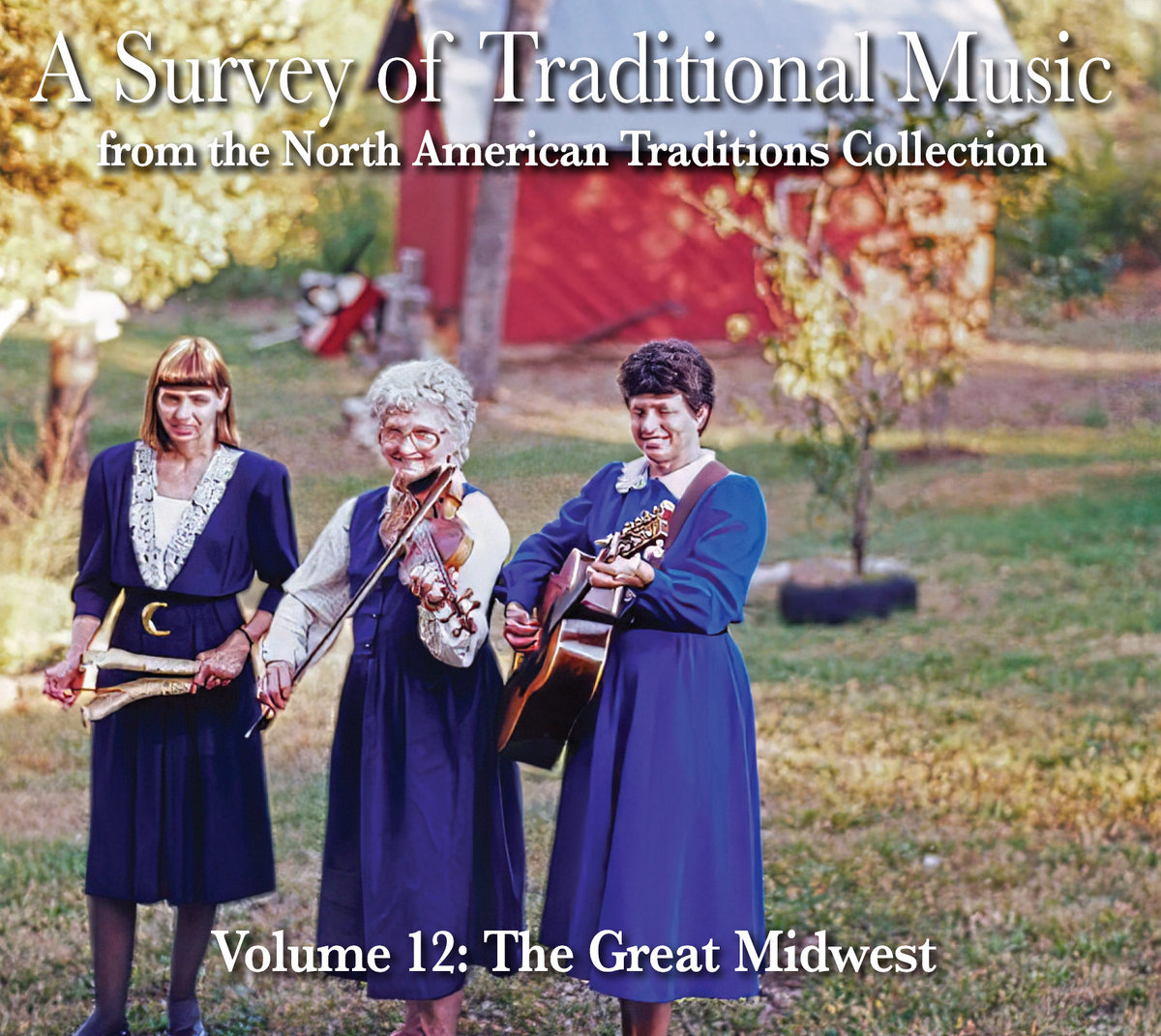Survey of Traditional Music, Vol.12: The Great Midwest | Field ...