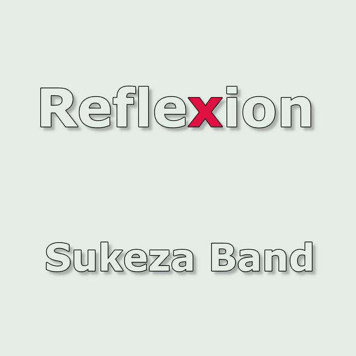 Reflexion | Sukeza Band