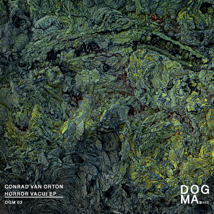 Conrad Van Orton - Horror Vacui Ep | Conrad Van Orton | Dogma Rec