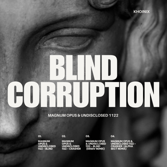 Blind Corruption | Magnum Opus & Undisclosed 1122 | Khoinix