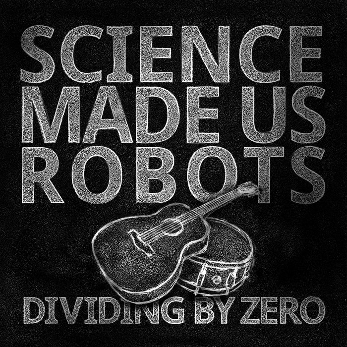 Dividing By Zero | Science Made Us Robots