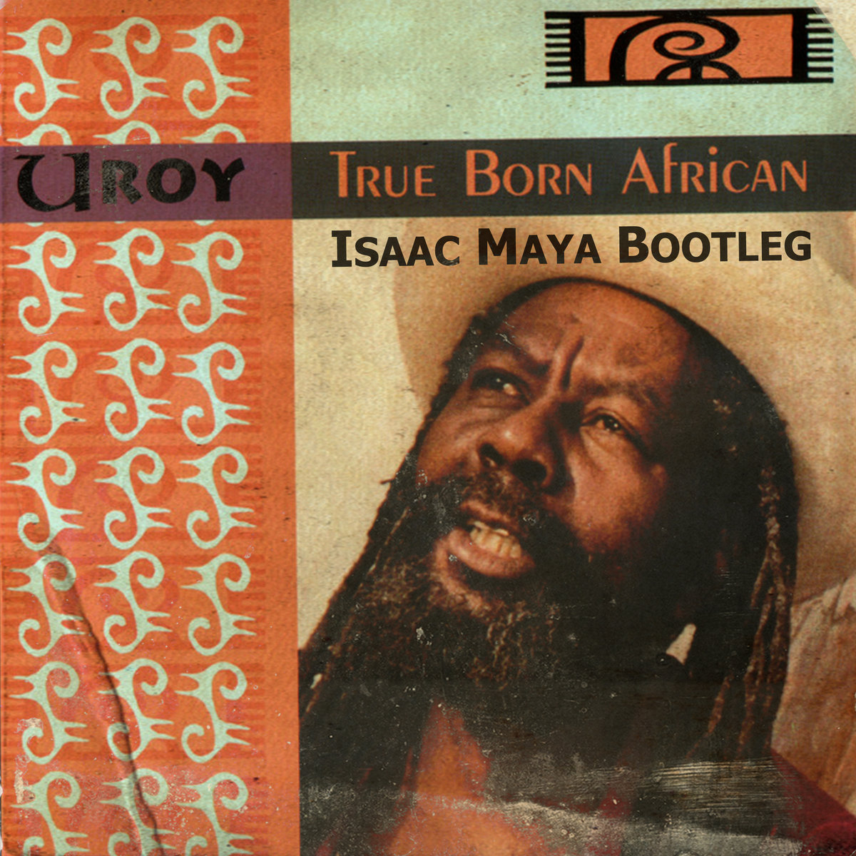 True Born Africa - Isaac Maya - Bootleg | U Roy | Isaac Maya