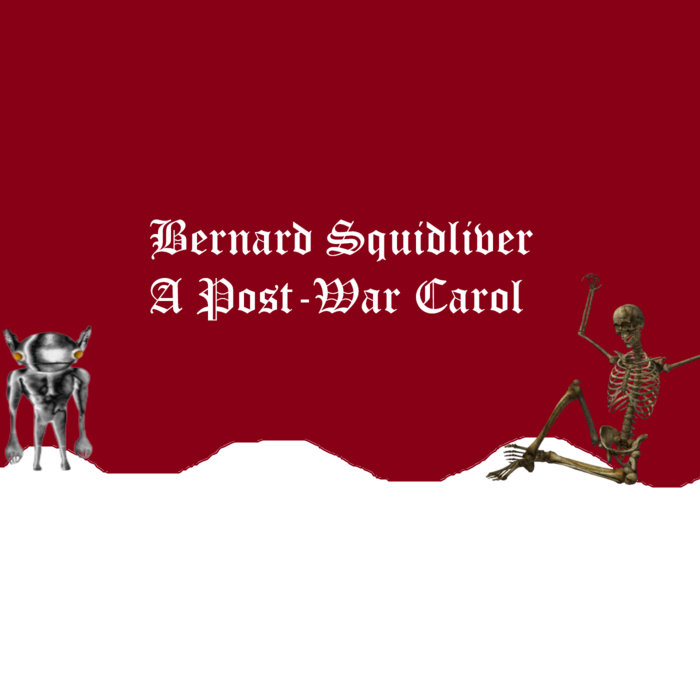 A Post-War Carol | Bernard Squidliver | Boris Sex Dwarf