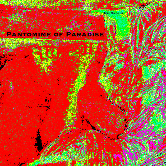 Pantomime of Paradise | Mr. Smolin