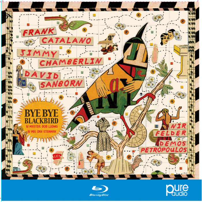 Bye Bye Blackbird Blu-Ray Audio 5.1 | Frank Catalano David Sanborn ...