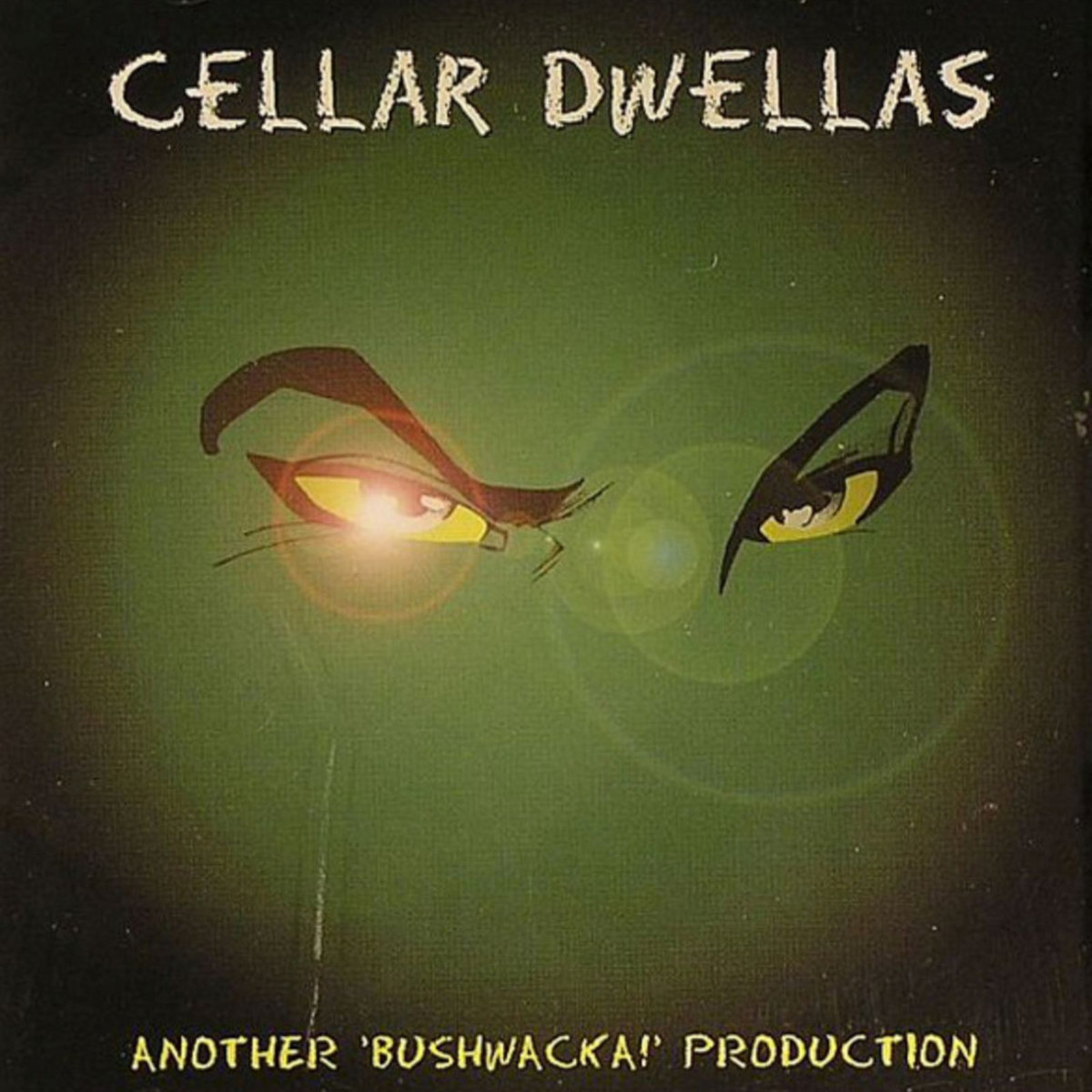 Cellar Dwellers Bushwacka Cellar Dwellers Bushwacka