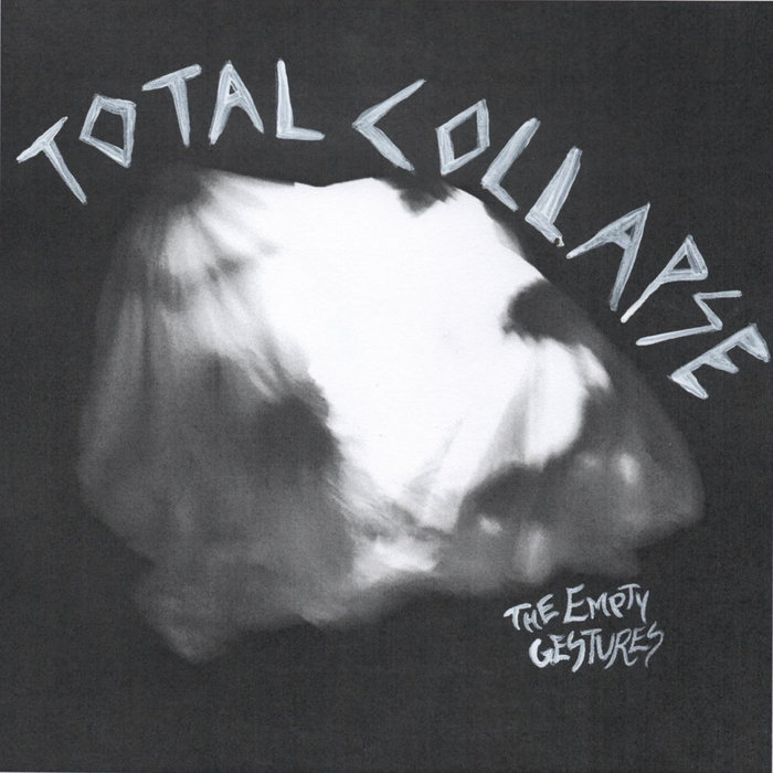 Total Collapse | The Empty Gestures
