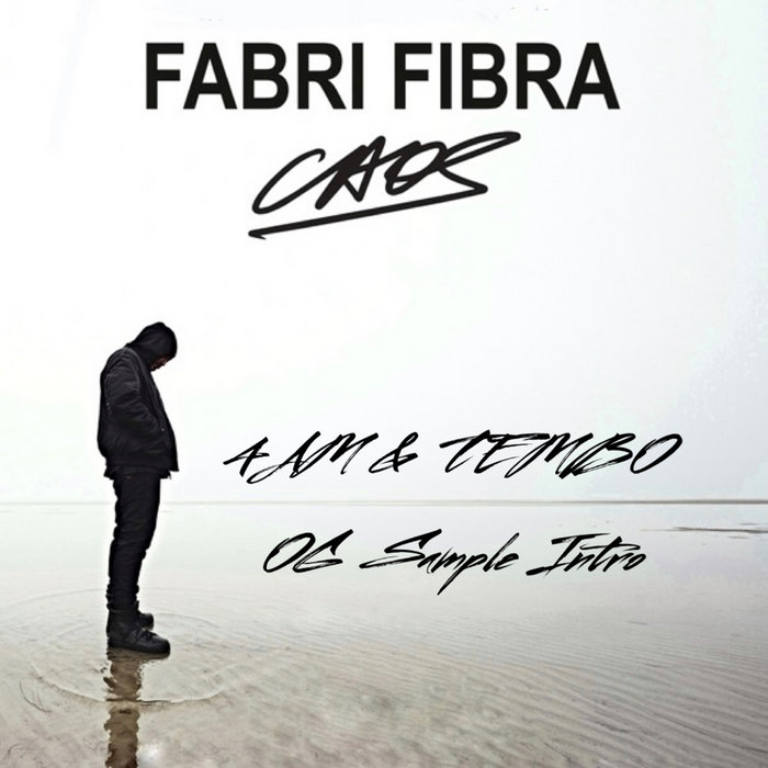 Fabri Fibra Caos Og Sample Intro 4am Tembo 4am