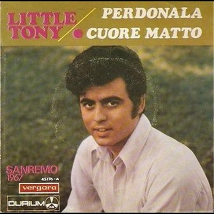 Cuore Matto Perdonala | Little Tony