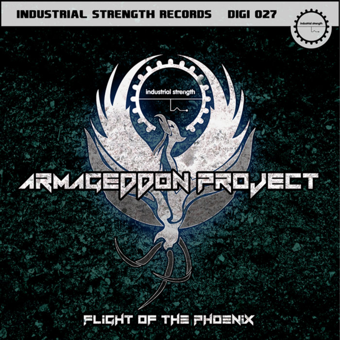 Flight Of The Phoenix | Armageddon Project | Industrial Strength Records