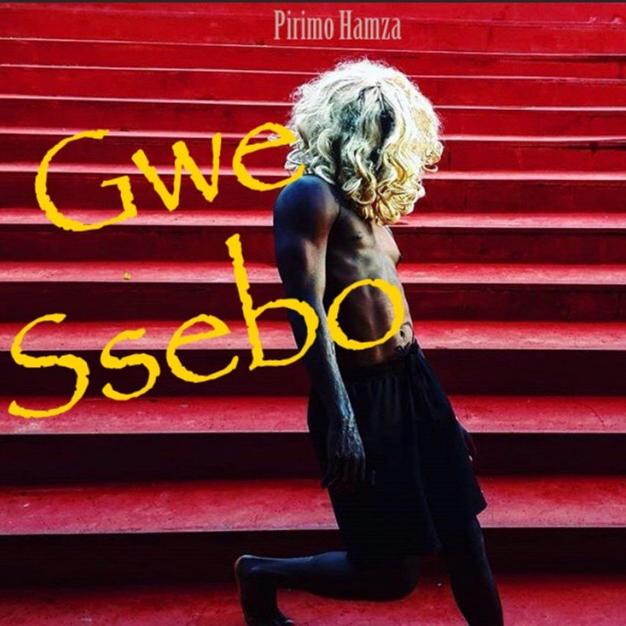 Gwe Ssebo | Pirimo Hamza