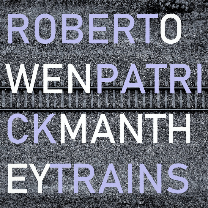Trains | Robert Owen & Patrick Manthey | Robert Owen