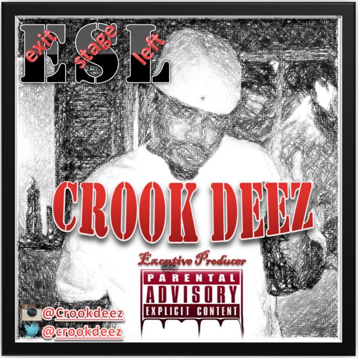 Exit Stage Left | Crook Deez