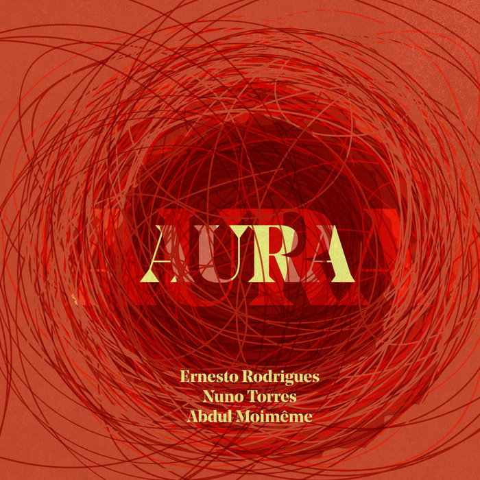 Aura | Ernesto Rodrigues, Nuno Torres & Abdul Moimême | Nuno Torres
