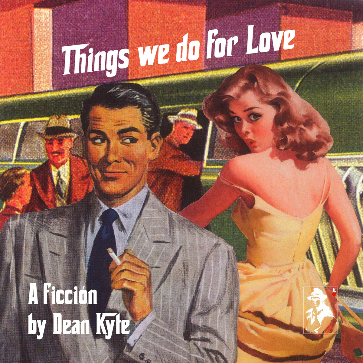 Things we do for Love | Dean Kyte