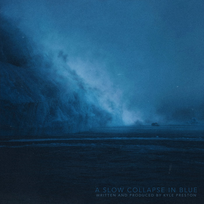 A Slow Collapse in Blue (Single) | Kyle Preston