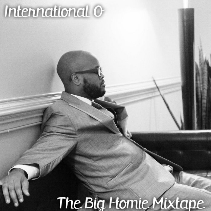The Big Homie Mixtape | International O