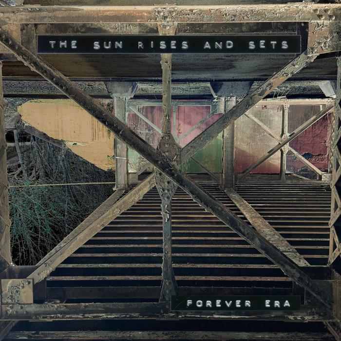 The Sun Rises and Sets | Forever Era | File 13 Records