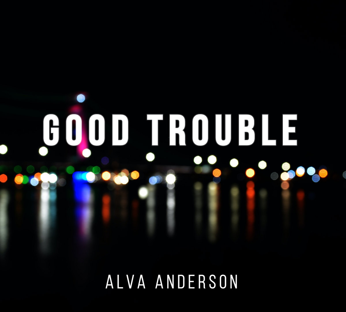 Good Trouble | Alva Anderson
