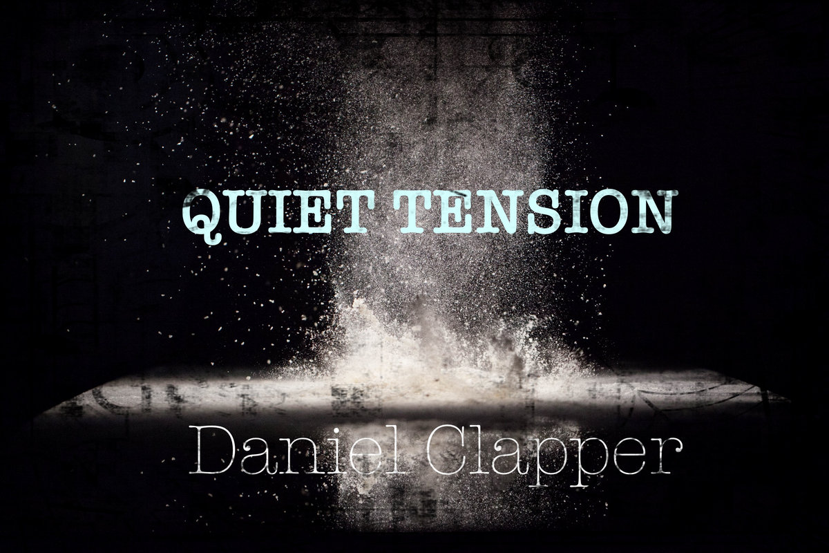 Quiet Tension | Daniel Clapper