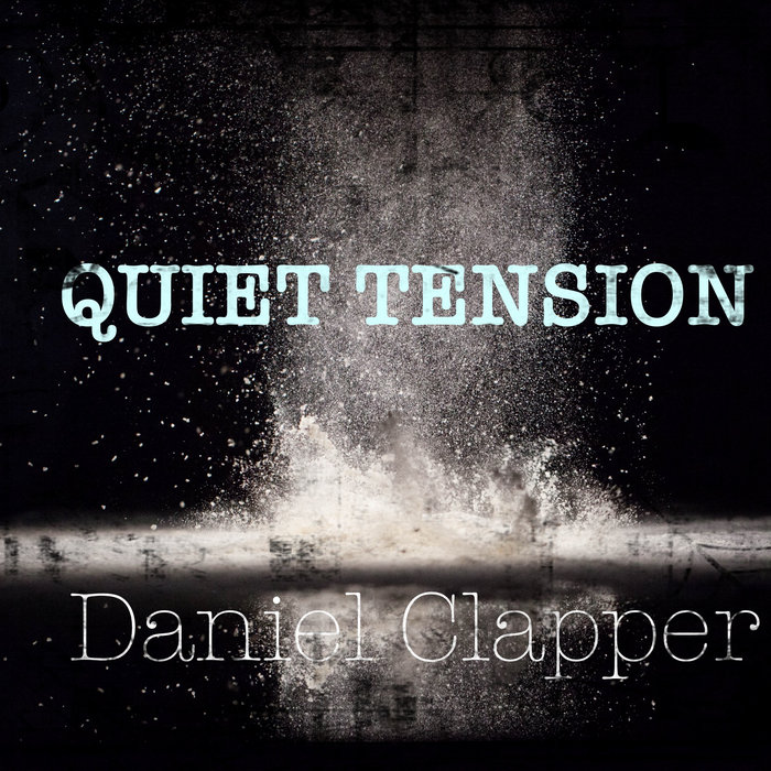 Quiet Tension | Daniel Clapper