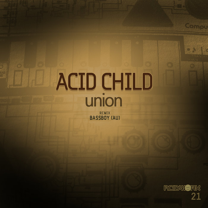 Union | Acid Child | AcidWorx