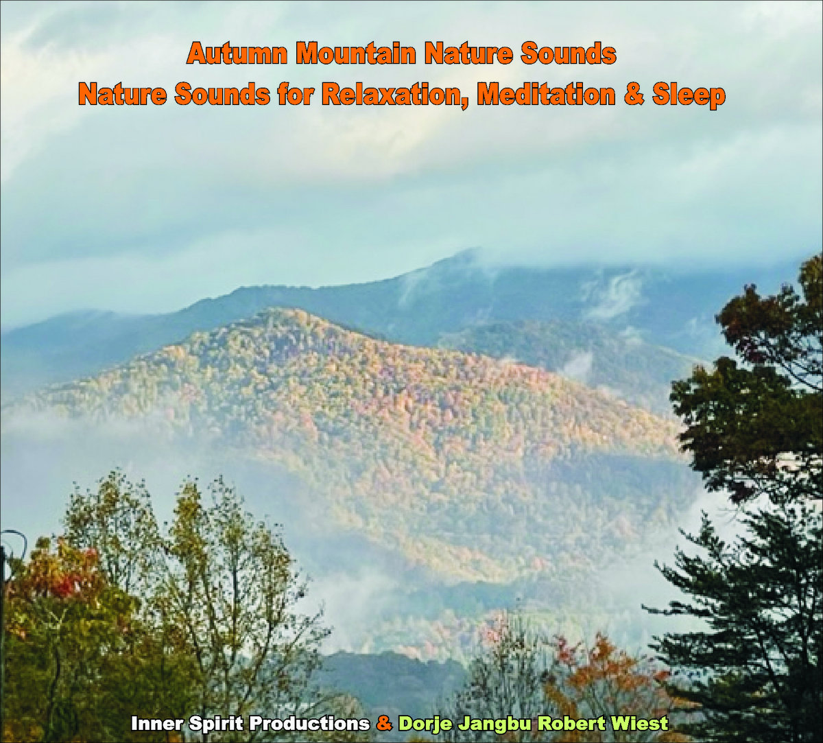 Autumn Mountain Nature Sounds | Dorje Jangbu Robert Wiest The Bearded ...