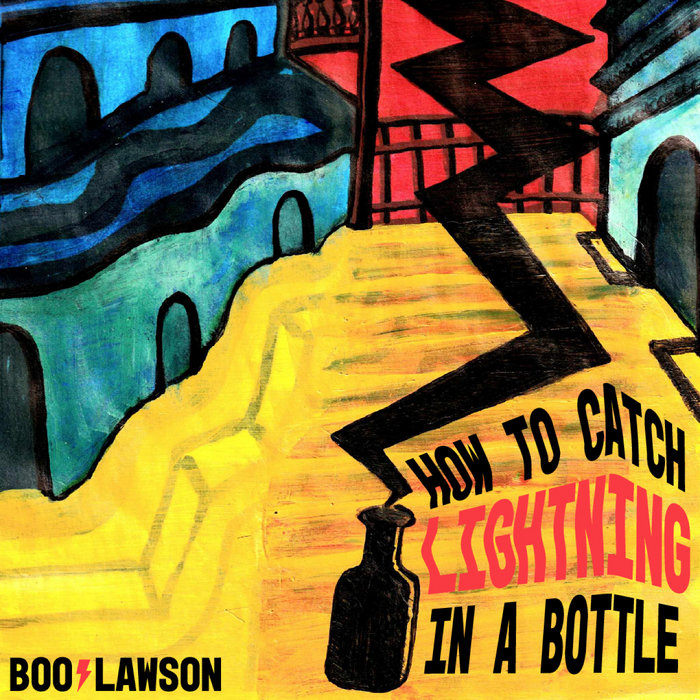 How To Catch Lightning In A Bottle. | Boo Lawson