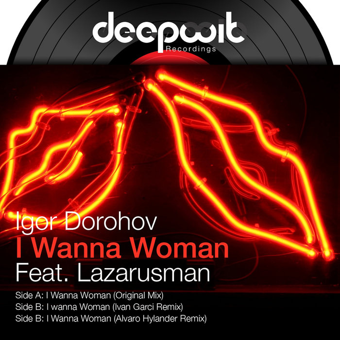 I Wanna Woman | Igor Dorohov | DeepWit Recordings