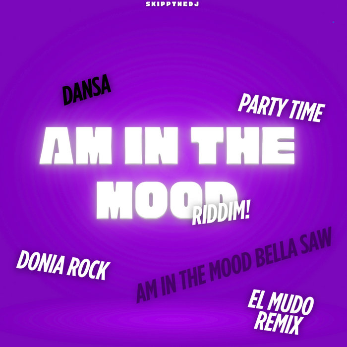 AM IN THE MOOD RIDDIM REMIX PACK | SKIPPTHEDJ