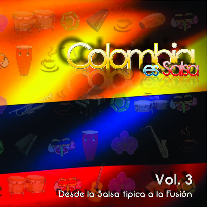 Colombia es Salsa Vol. 3 | Colombia es Salsa Colombia es Salsa Vol. 3 | Colombia es Salsa