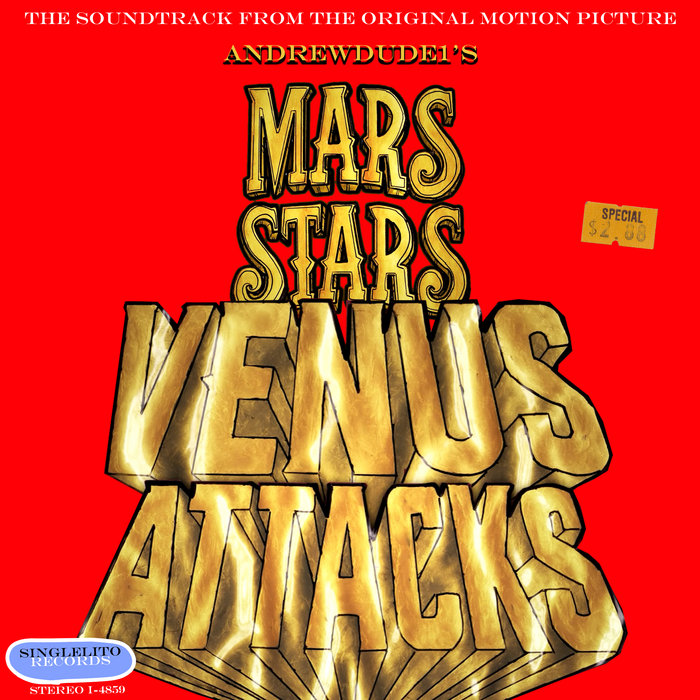 Soundtrack from the Original Motion Picture; Mars Stars: Venus Attacks ...