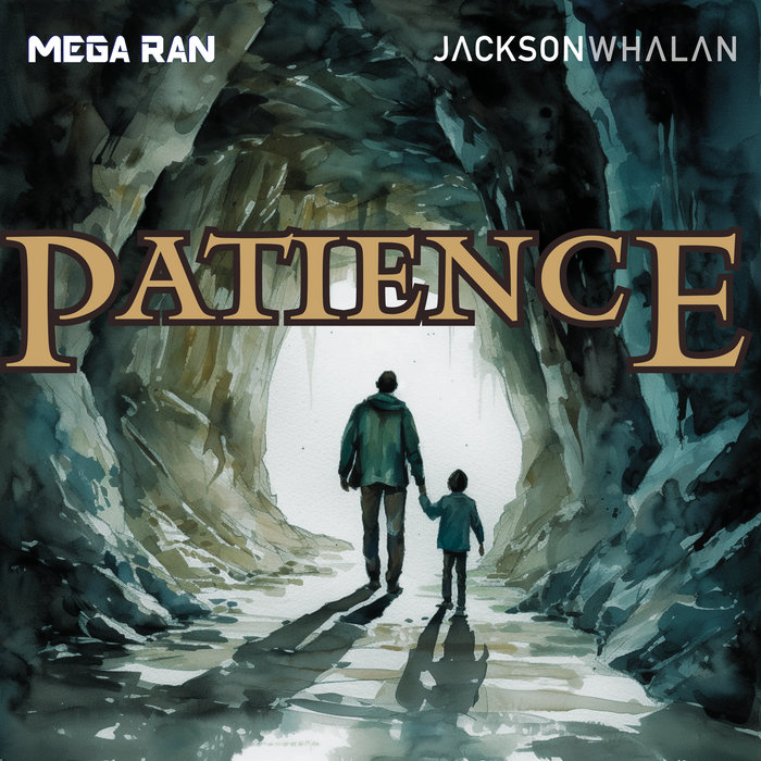 PATIENCE (feat. Jackson Whalan) | Mega Ran