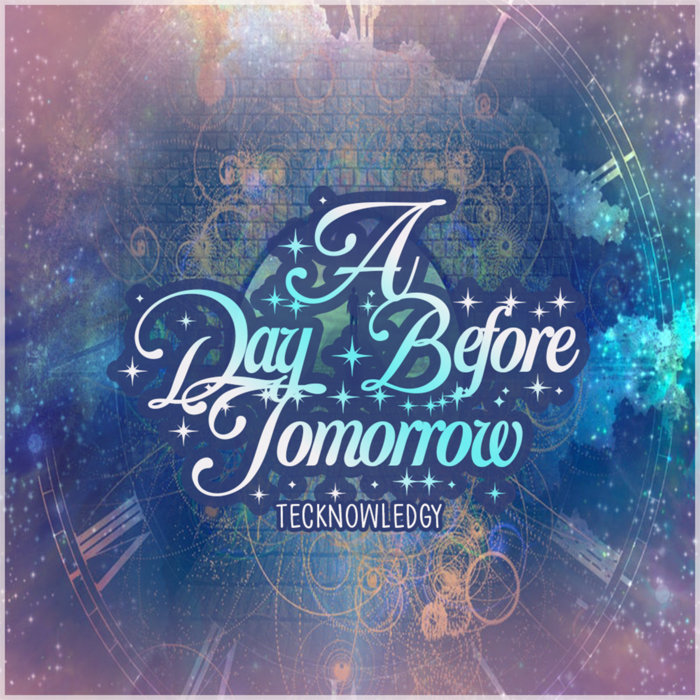A Day Before Tomorrow | Tecknowledgy