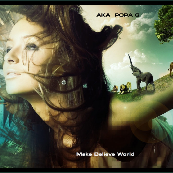 Make Believe World | Popa G