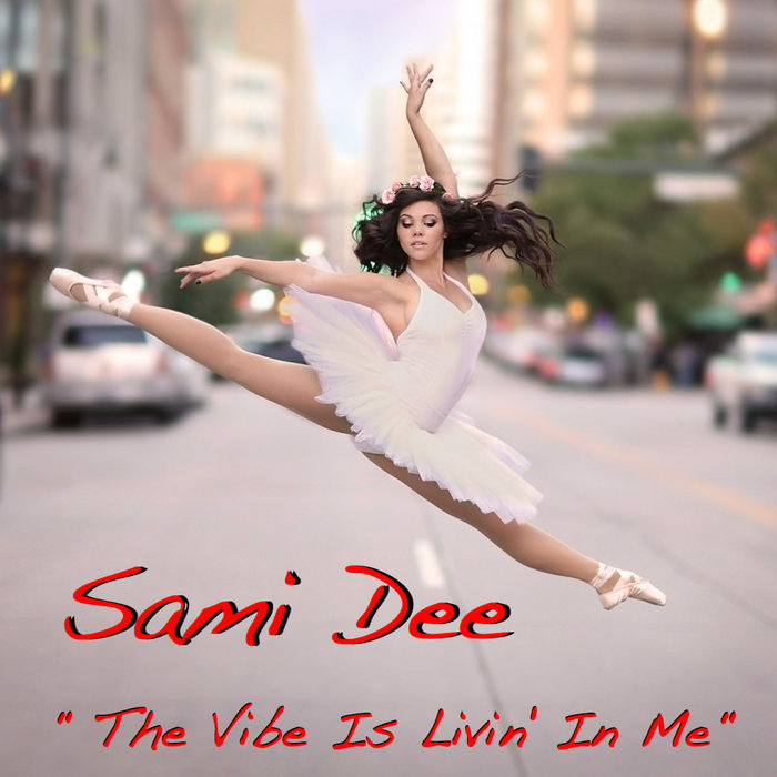 The Vibe Is Livin' In Me ( Dee's NYC Mix ) | Sami Dee