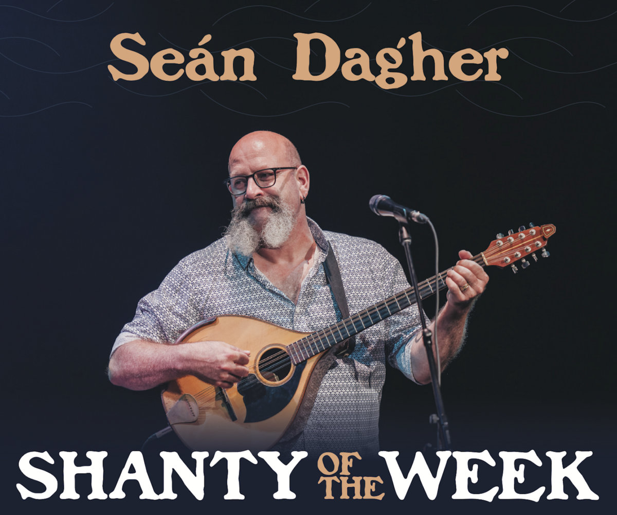 Shanty of the Week (remastered) | Seán Dagher