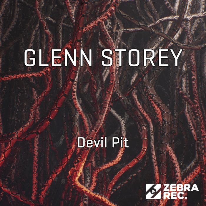 Devil Pit - EP | GLEN STOREY | Zebra Rec.