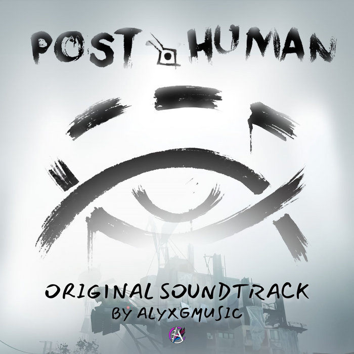 Post-Human Original Soundtrack | AlyxGMusic