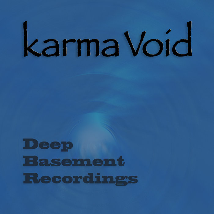 Deep Basement Recordings | karma Void