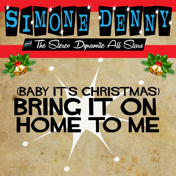 (Baby It's Christmas) Bring It On Home To Me | Simone Denny