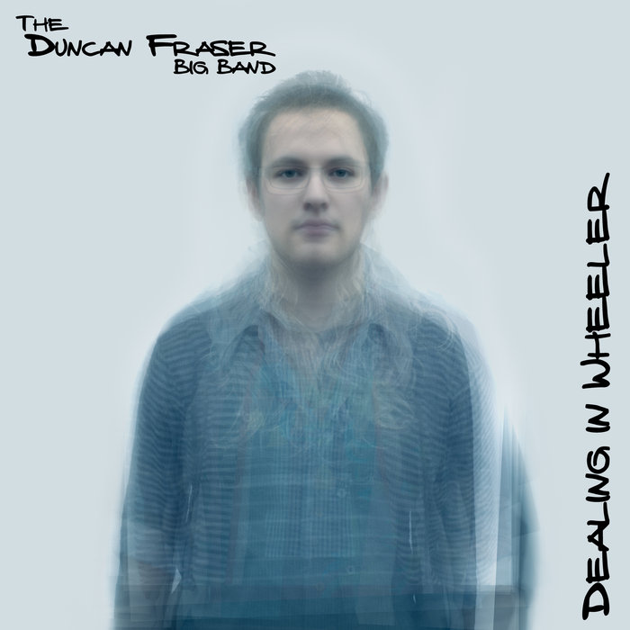 Dealing In Wheeler | Duncan Fraser Big Band | Duncan Fraser