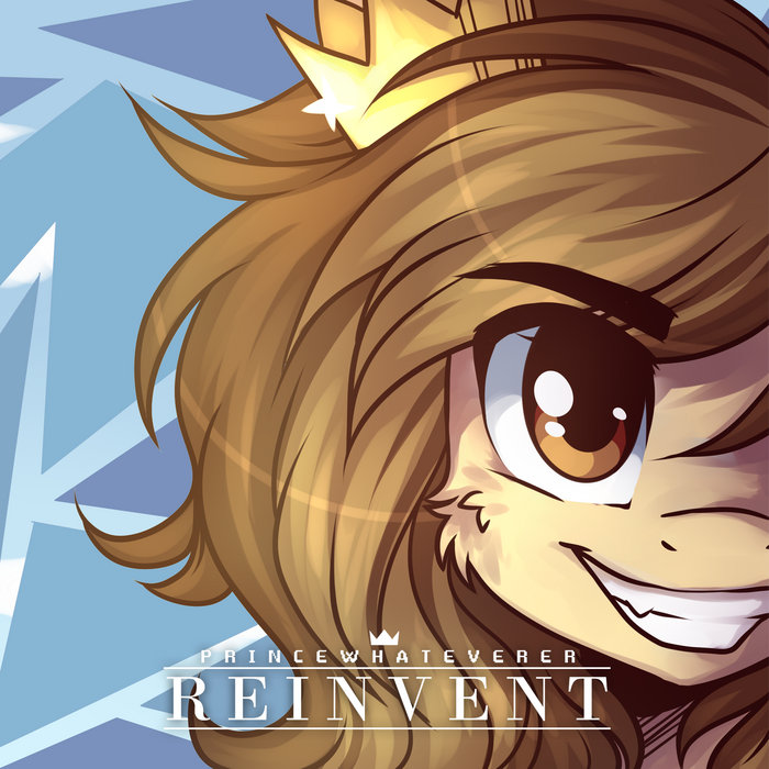 REINVENT | PrinceWhateverer