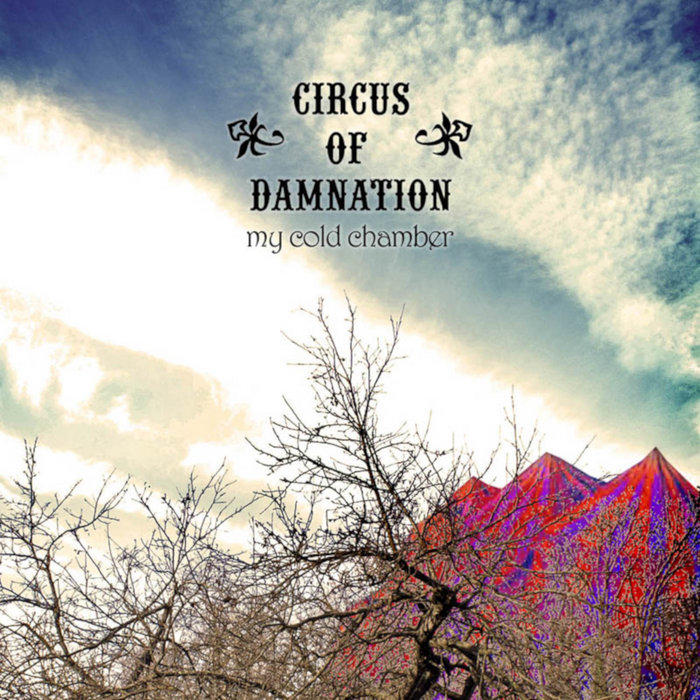 My Cold Chamber | Circus of Damnation