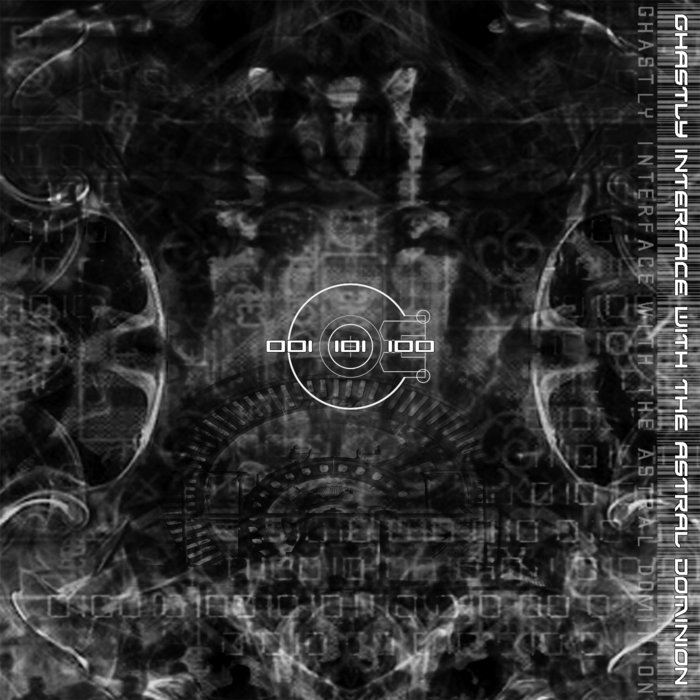 Ghastly Interface with the Astral Dominion | 001101100