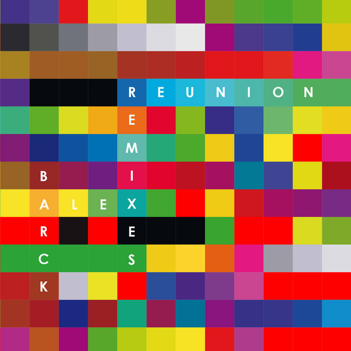 Reunion Remixes | Alex Barck