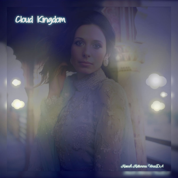 Cloud KIngdom | Keziah Katarina VinciDA