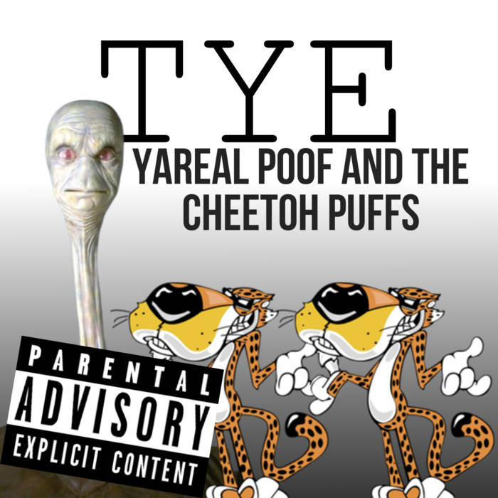 Tye (EP) | Yarael Poof and the Cheetoh Puffs