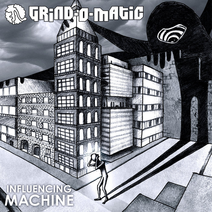 Influencing Machine | GRIND-O-MATIC